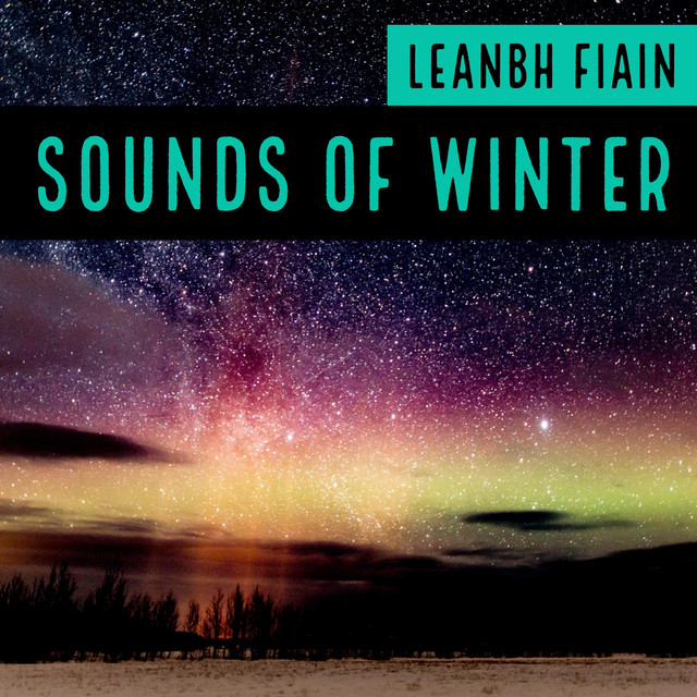 Sounds of Winter - Album by Leanbh Fiain | Spotify