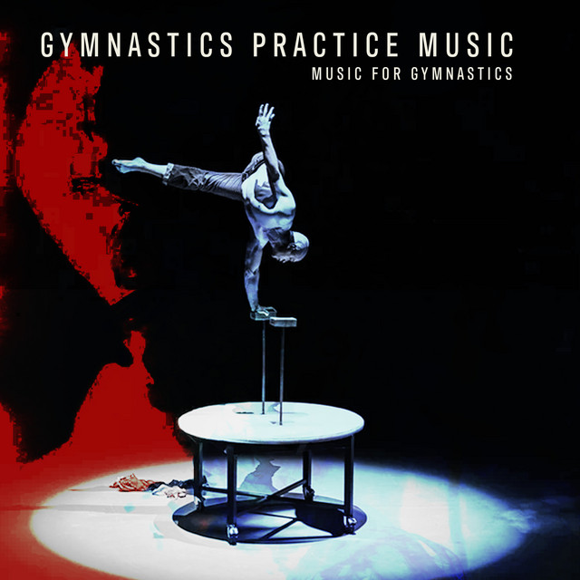 Gymnastics Practice Music - Album by Music for Gymnastics | Spotify