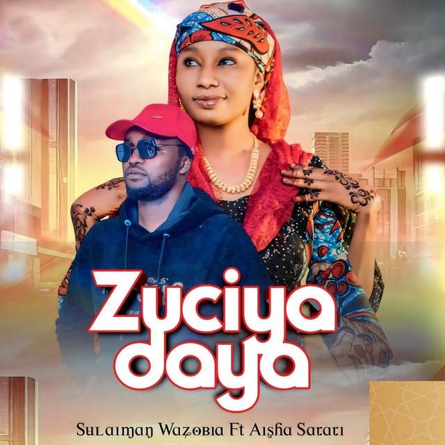 Zuciya Daya - song and lyrics by SULAIMAN WAZOBIA, Aisha Sarari | Spotify