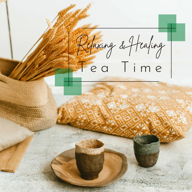 Relaxing and Healing Tea Time - Album by Relax α Wave | Spotify