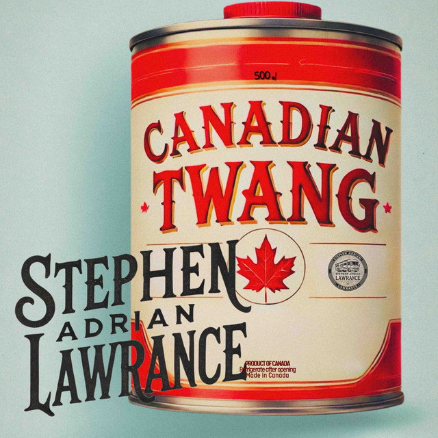 Canadian Twang - song by Stephen Adrian Lawrance | Spotify