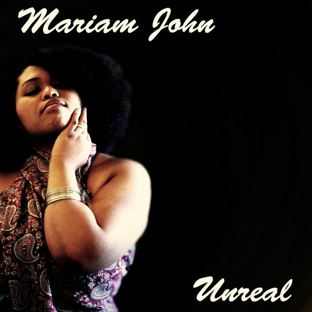 Unreal - Single by Mariam John | Spotify