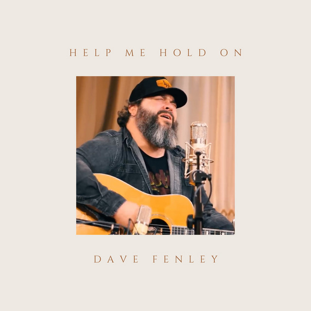 Help Me Hold On Song And Lyrics By Dave Fenley Spotify