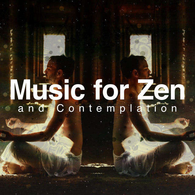Music for Zen and Contemplation ! ! ! ! - Album by Zen Music Garden ...