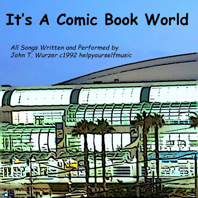 It's A Comic Book World - Album by John T. Wurzer | Spotify