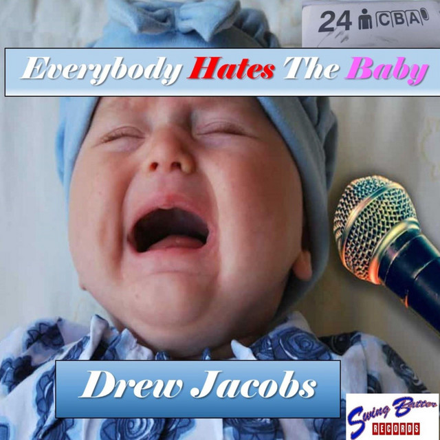 Everybody Hates The Baby - song by Drew Jacobs | Spotify