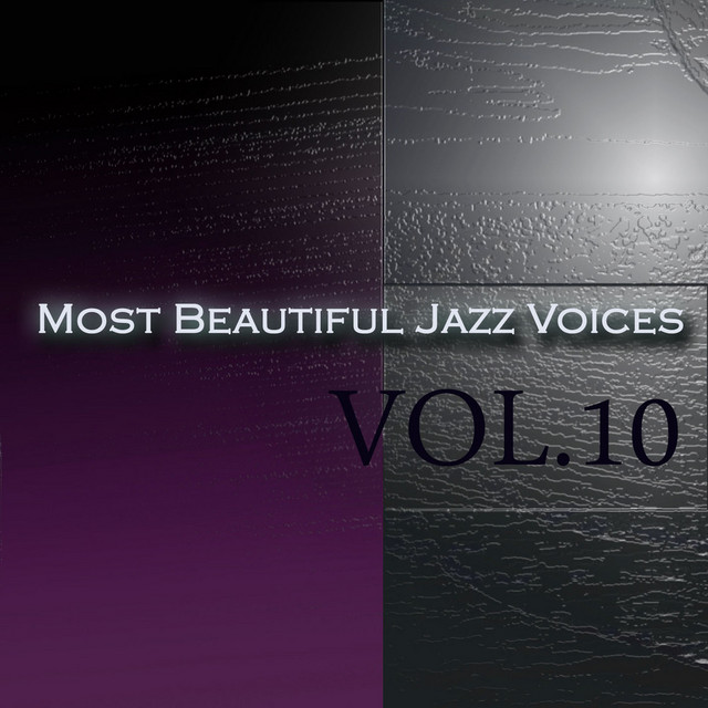 Most Beautiful Jazz Voices Vol 10 - Compilation by Various Artists ...