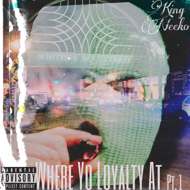 Where Yo Loyalty at, Pt. 1 - Single by King Neeko | Spotify
