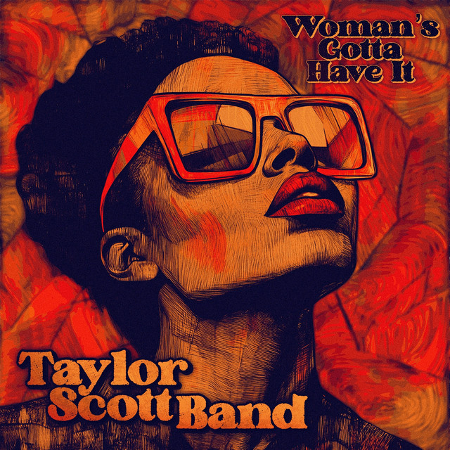 Woman's Gotta Have It - Single by Taylor Scott Band | Spotify