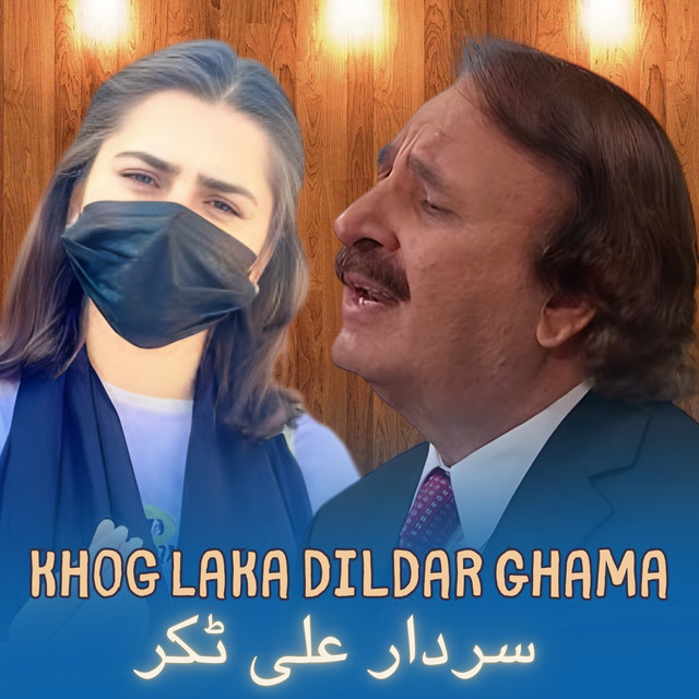 Khog Laka Dildar Ghama - Single by Sardar Ali Takkar | Spotify