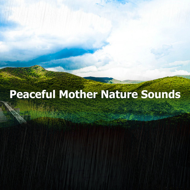 Peaceful Mother Nature Sounds - Album by Weather and Nature Recordings ...