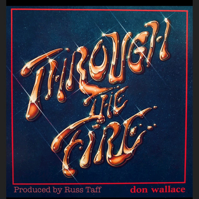Through the Fire - Album by Don Wallace | Spotify