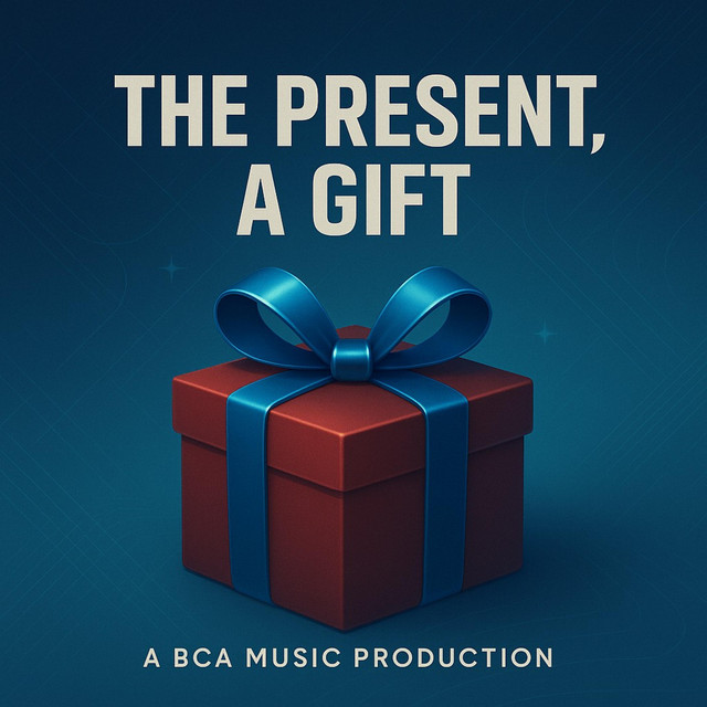 The Present, A Gift - Album by BCA Music | Spotify