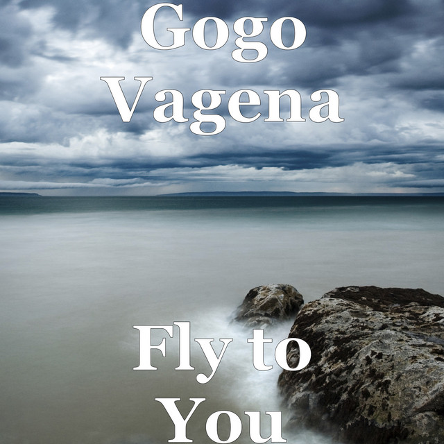 Fly to You - Single by Gogo Vagena | Spotify