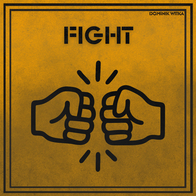 Fight - Single by Dominik Witka | Spotify