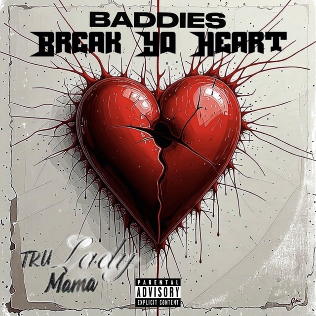 Baddies Break yo Heart - song and lyrics by Tru Lady Mama | Spotify