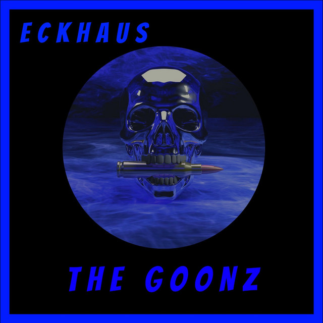 The Goonz - Single by Eckhaus | Spotify