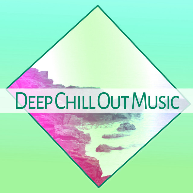 Deep Chill Out Music – Lounge Cafe, Sounds for Relaxation, Summertime ...