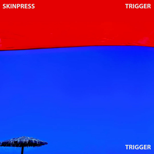 Trigger Trigger - Album by Skinpress | Spotify
