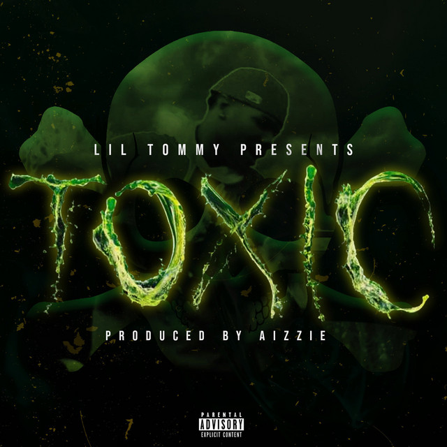 Toxic - Single by Lil Tommy | Spotify