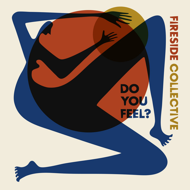 Do You Feel? - EP by Fireside Collective | Spotify