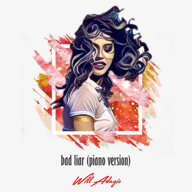 Bad Liar (Piano Version) - Single by Will Adagio | Spotify