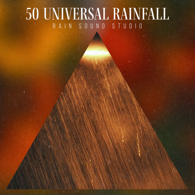50 Universal Rainfall - Album by Rain Sound Studio | Spotify