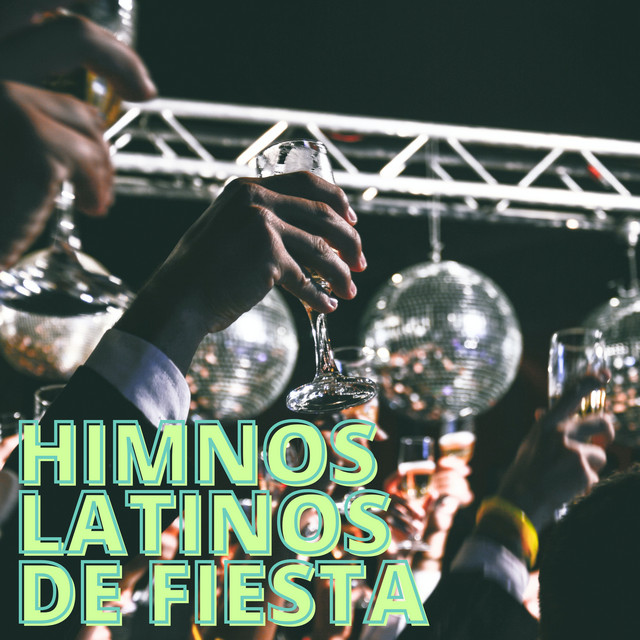 Himnos Latinos de Fiesta - Compilation by Various Artists | Spotify