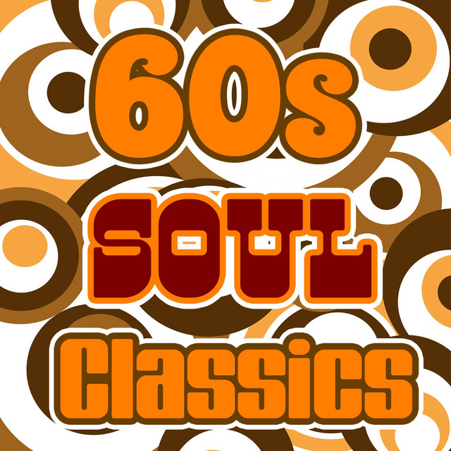 60s Soul Classics - Compilation by Various Artists | Spotify