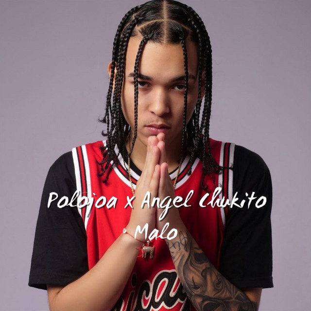 Malo - song and lyrics by Polojoa, Angel Chukito | Spotify