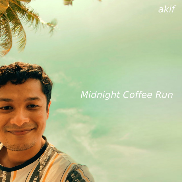 Midnight Coffee Run - Single by Akif | Spotify