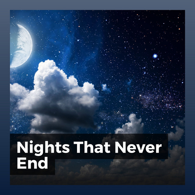 Nights That Never End - Album by Sleep Easy Solutions | Spotify