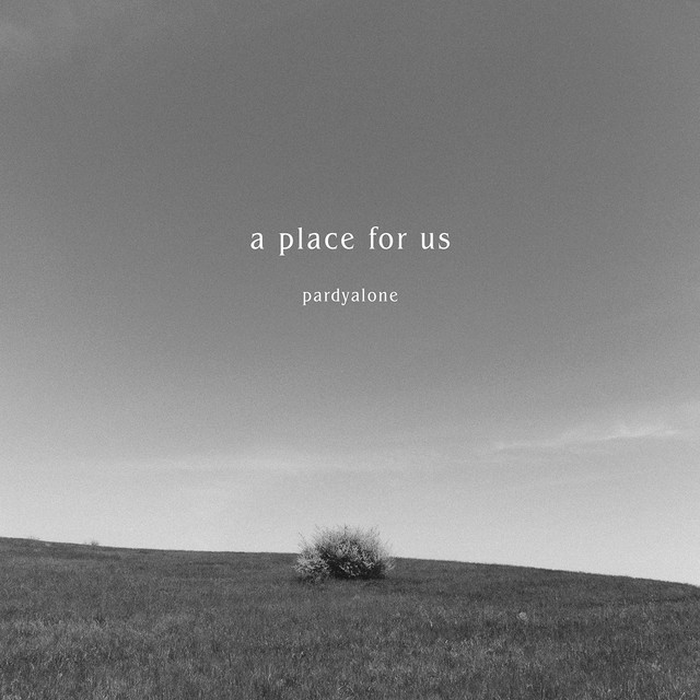 A Place For Us - EP by Pardyalone | Spotify