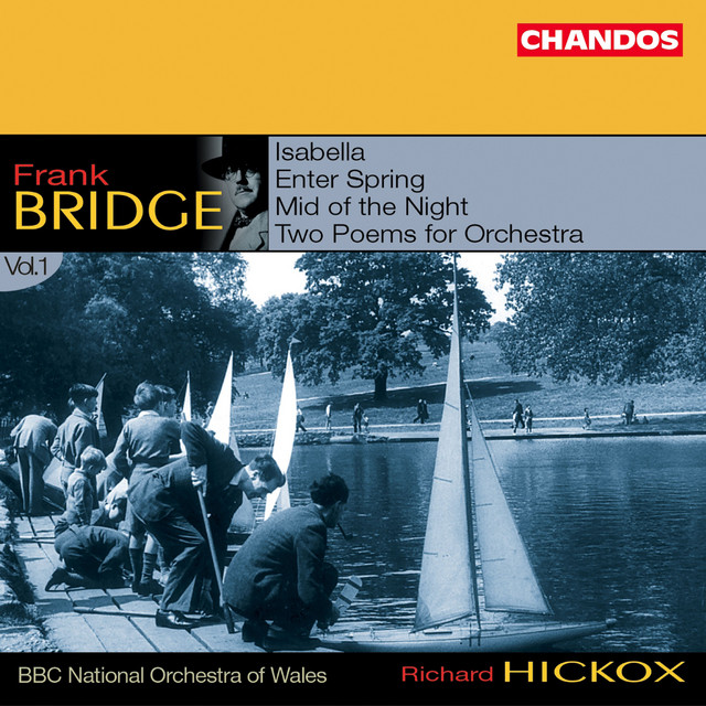 Bridge: Enter Spring, Isabella, Two Poems for Orchestra & Mid of the ...