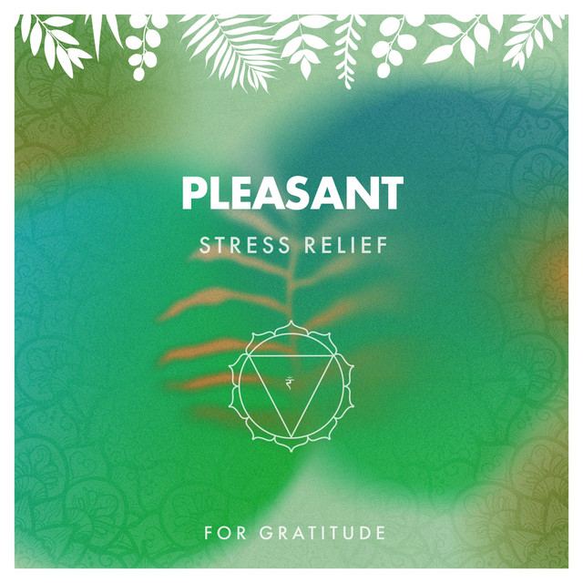 zZz Pleasant Stress Relief for Gratitude zZz - Album by Zen Music ...