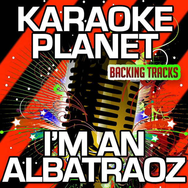 I'm an Albatraoz (Karaoke Version with Background Vocals) - Originally ...