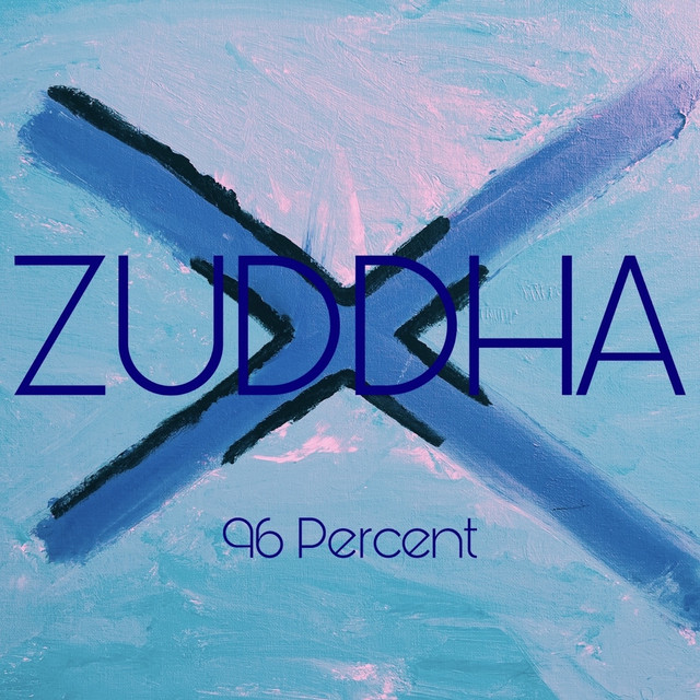 96 Percent - Single by Zuddha | Spotify