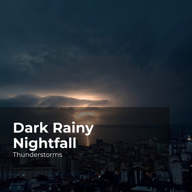 Dark Rainy Nightfall - Album by Thunderstorms | Spotify