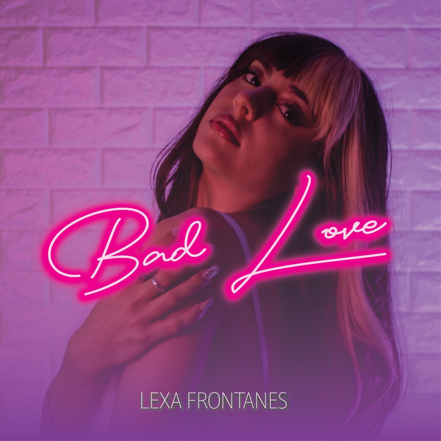 Bad Love - Single by Lexa Frontanes | Spotify