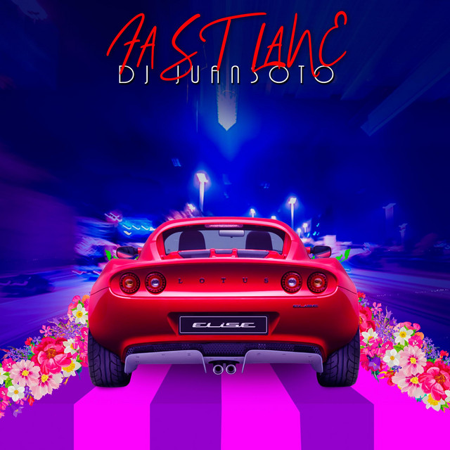 FAST LANE - Album by DJ JuanSoto | Spotify