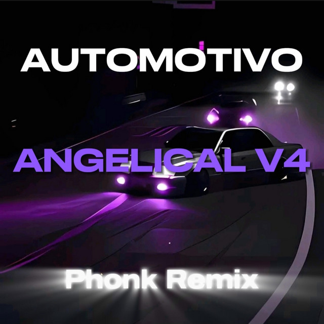 AUTOMOTIVO ANGELICAL V4 (Phonk Remix) - Single by DJ ZK3 | Spotify
