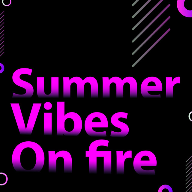 Summer Vibes On Fire - Compilation by Various Artists | Spotify
