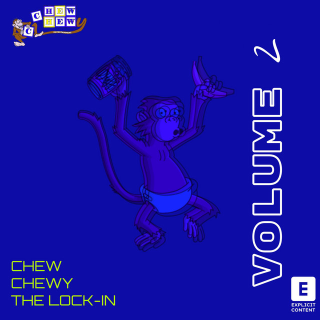 Chew Chewy Entertainment Presents: The Lock IN Volume 2 - Album by Chew ...