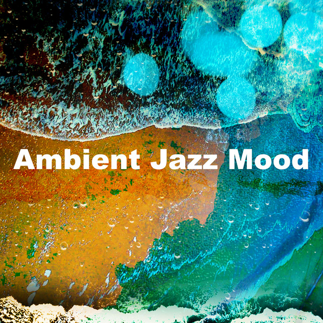 Ambient Jazz Mood - Album by Soft Jazz Mood | Spotify