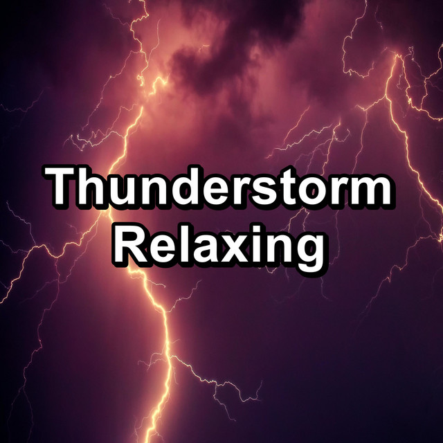 Thunderstorm Relaxing - Album by Nature Sounds | Spotify