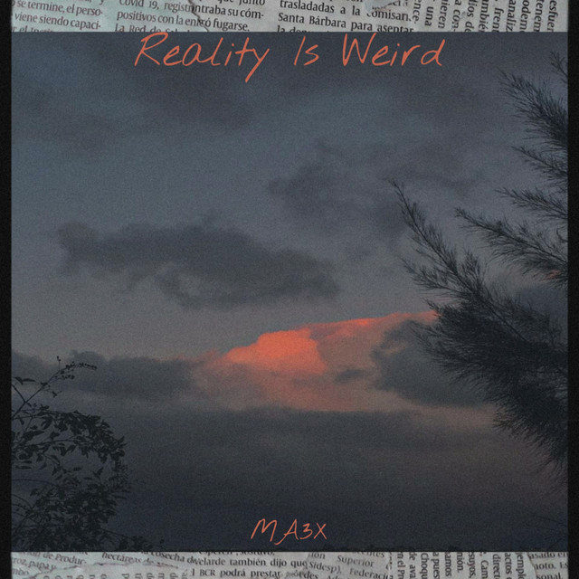 Reality Is Weird - Single by MA3X | Spotify