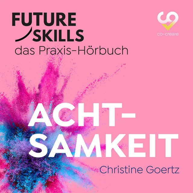 Future Skills - Das Praxis-Hörbuch - Achtsamkeit (Ungekürzt ...