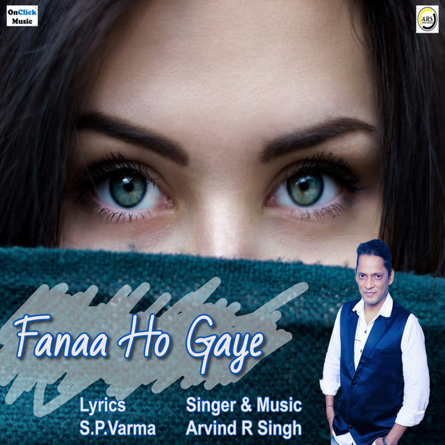 Fanaa Ho Gaye - Single by Arvind R Singh | Spotify