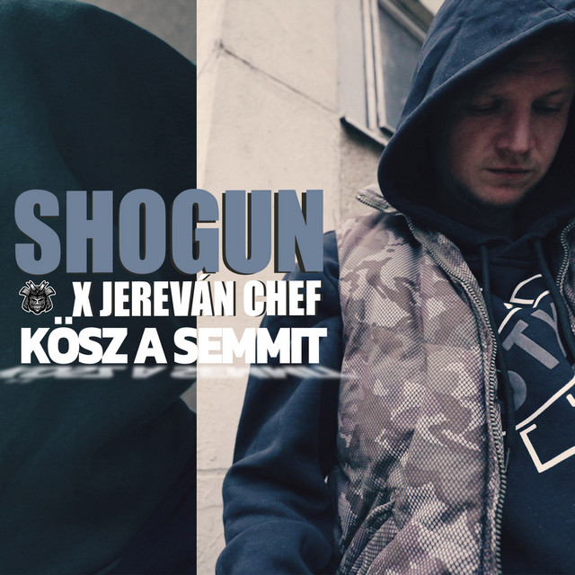 Kösz a semmit - Single by Shogun | Spotify