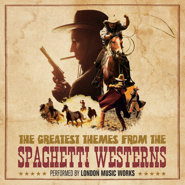 The Greatest Themes From the Spaghetti Westerns - Album by London Music ...